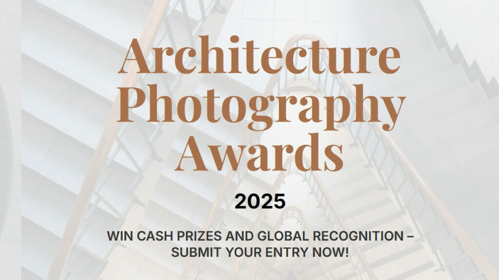 Architecture Photography Awards ends 27 July 2025 | Photo Contest ...